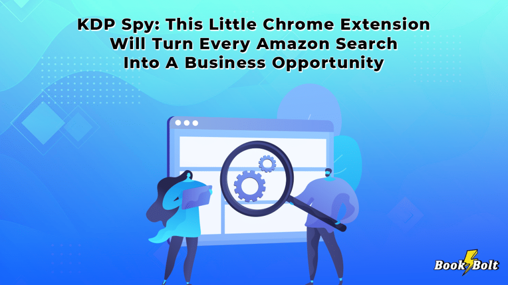KDP Spy: This Little Chrome Extension Will Turn Every Amazon Search ...