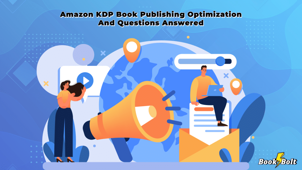 Amazon KDP Book Publishing Optimization And Questions Answered - Book Bolt