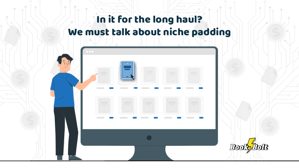 In it for the long haul? We must talk about niche padding - Book Bolt