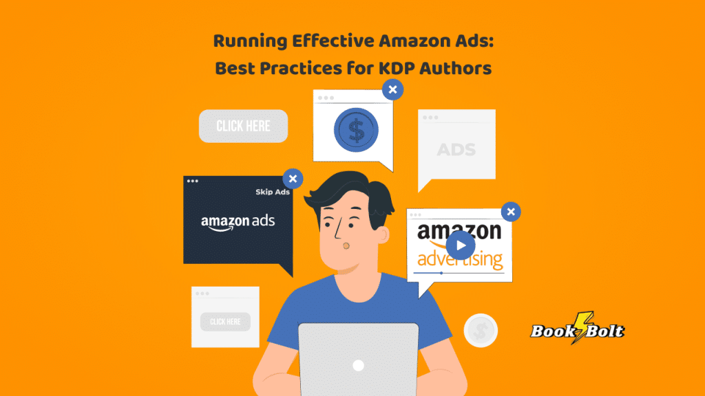 Running Effective Amazon Ads: Best Practices for KDP Authors - Book Bolt