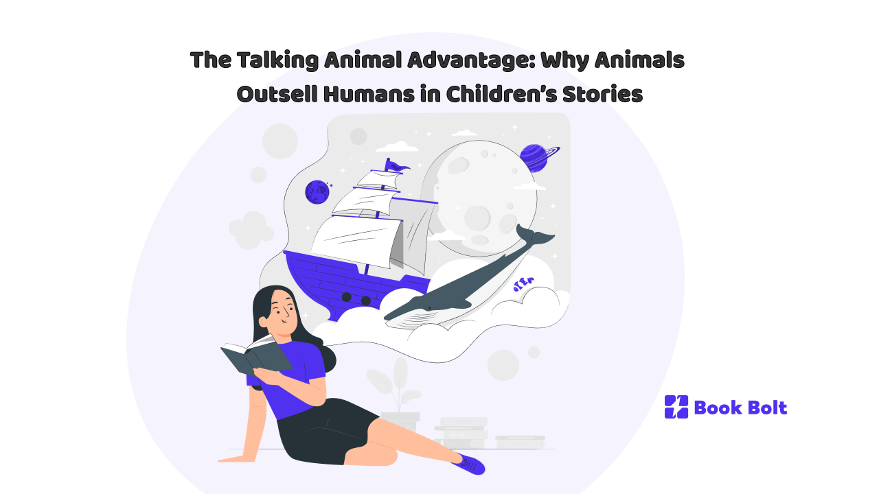 The Talking Animal Advantage: Why Animals Outsell Humans in Children’s ...